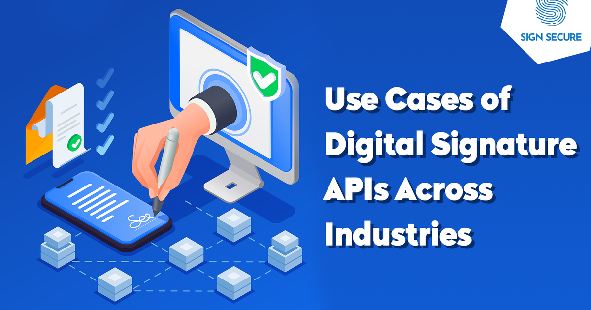 Use Cases of Digital Signature APIs Across Industries